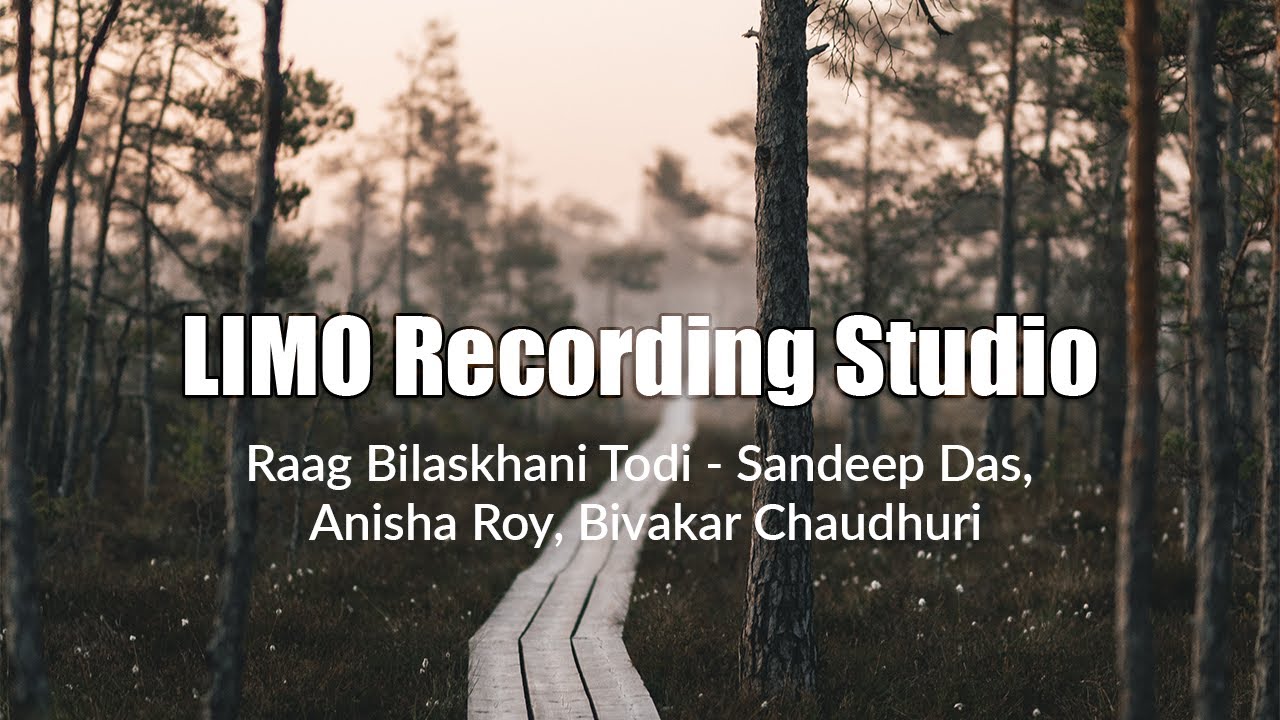 Sandeep Das, Anisha Roy, Bivakar Chaudhuri - Raag Bilaskhani Todi (No ...