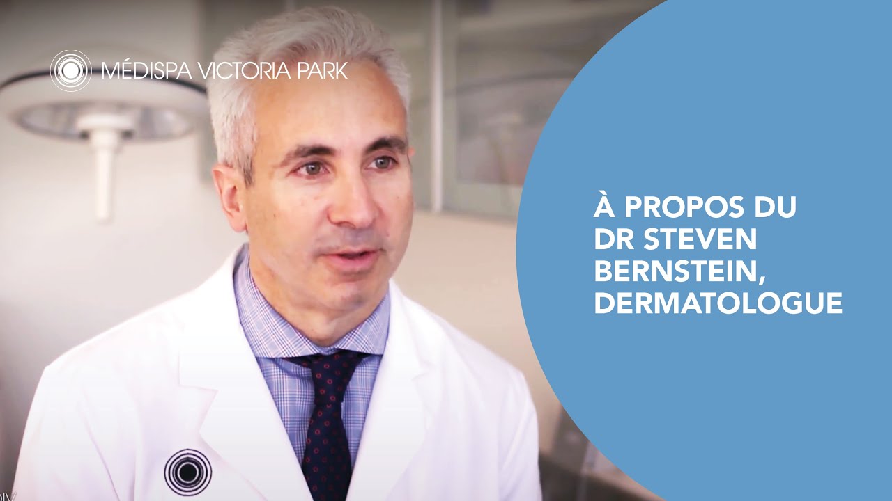 À propos du Dr Steven Bernstein, Dermatologue - Victoria Park - YouTube