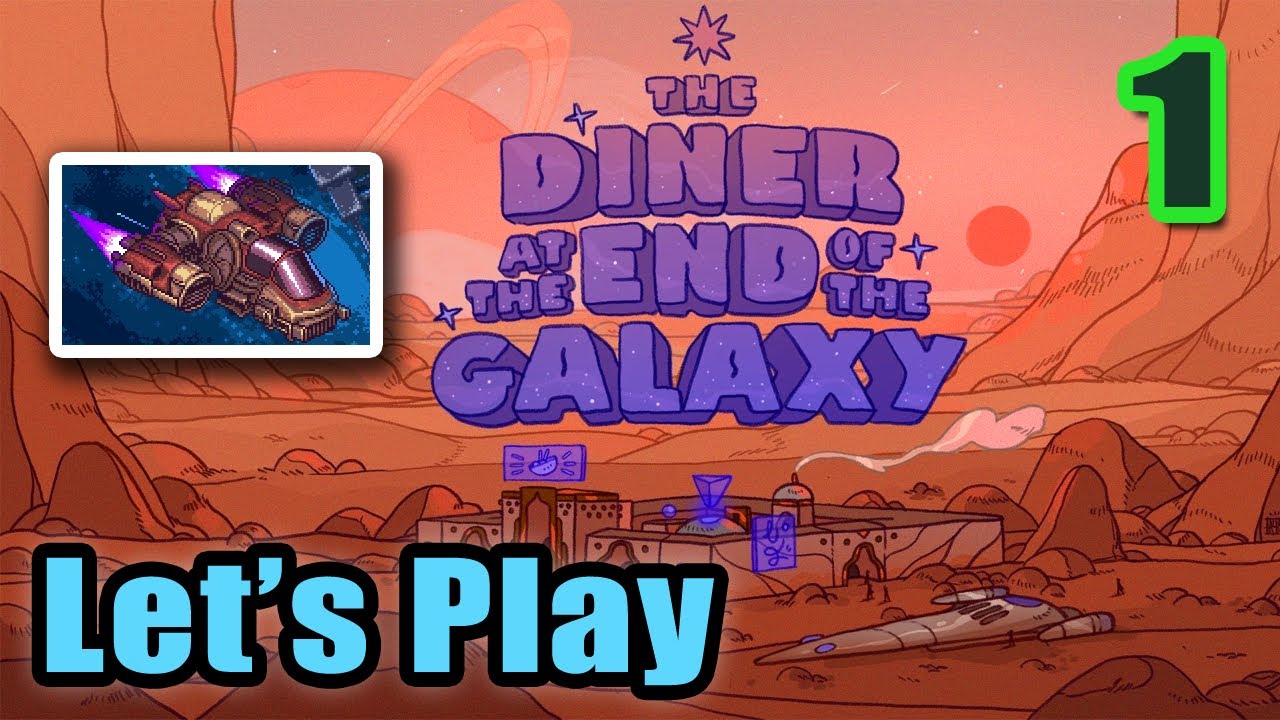 Let's Play - The Diner At The End Of The Galaxy - Space Tycoon Sim ...