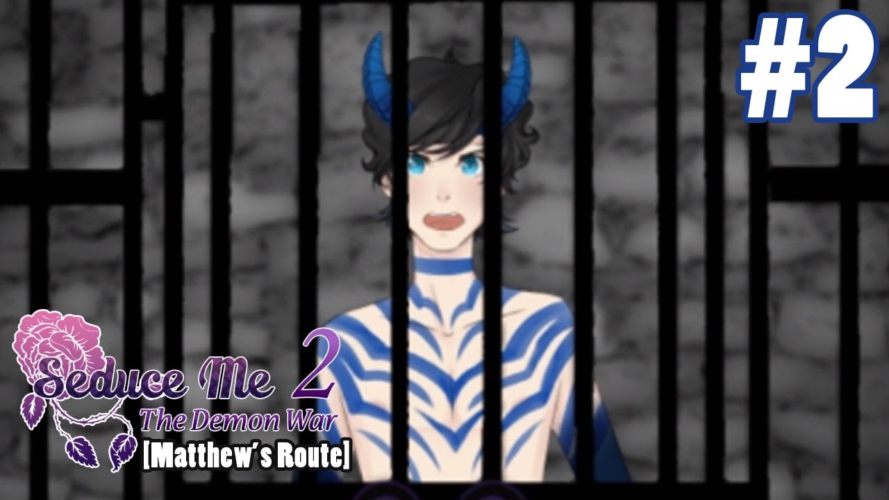 THIS IS STRANGE - Let's Play: Seduce Me 2: The Demon War Part 2 [Matthew's Route] - YouTube