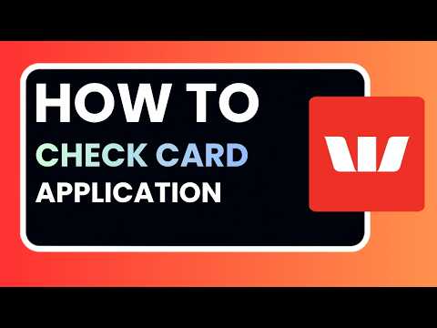 How to Check Your Card Application Status With Westpac 2026 | Step by Step Guide