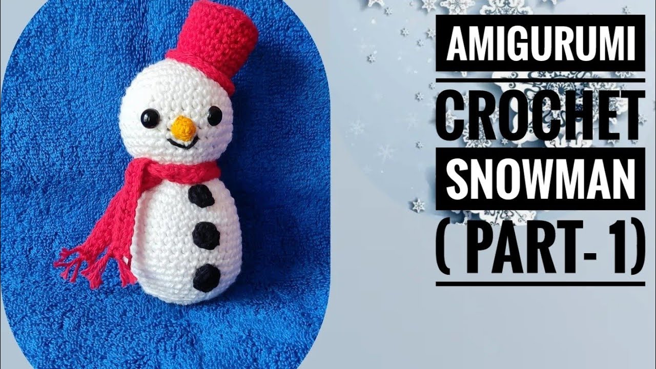 AMIGURUMI CROCHET SNOWMAN (PART - 1) | @CRAFT ADDICT | TUTORIAL | ENGLISH - YouTube