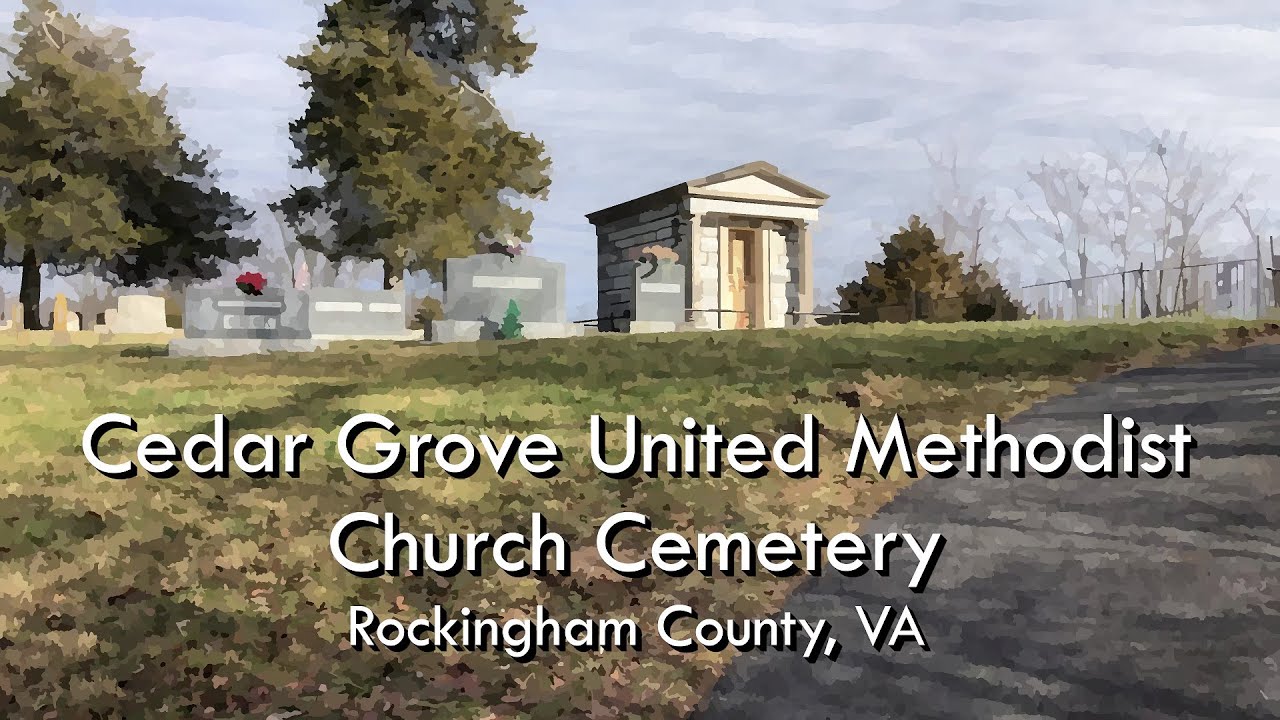 Cedar Grove United Methodist Church Cemetery - Rockingham County, VA ...