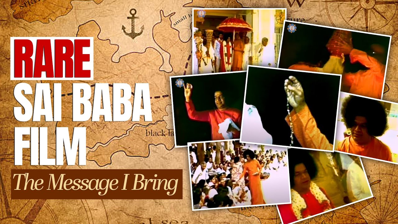 The Message I Bring | Documentary on Declarations by Sathya Sai Baba ...