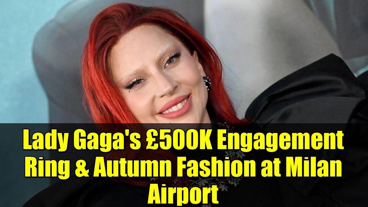 Lady Gaga's £500K Engagement Ring & Autumn Fashion at Milan Airport ...