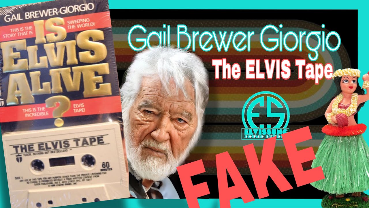 THE ELVIS TAPE • The Proof You Have Been Lied To By Gail Brewer-Georgio ...