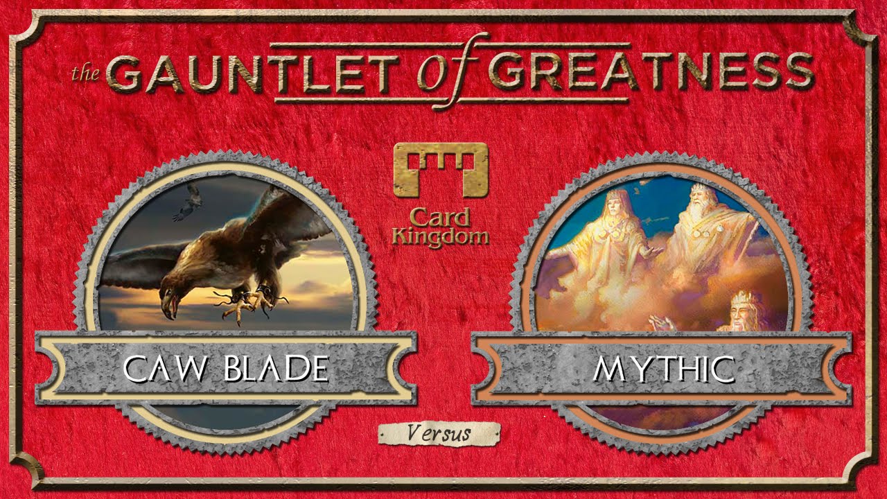 Gauntlet of Greatness - Season 3 - Caw Blade vs. Mythic - YouTube