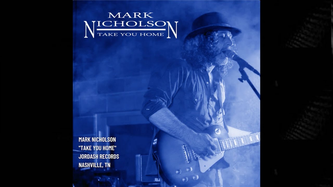 MARK NICHOLSON "TAKE YOU HOME" - YouTube