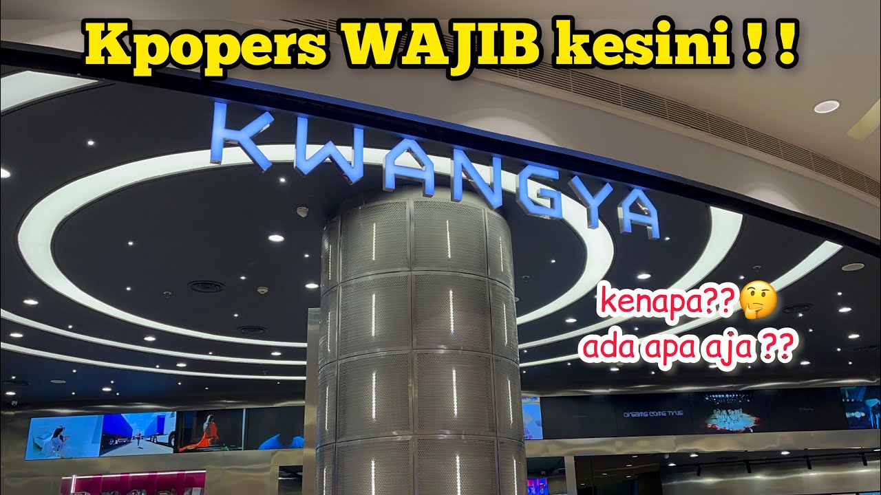 ANTER TEMEN KPOPERS ke KWANGYA STORE | SMtown | hope from kwangya ...