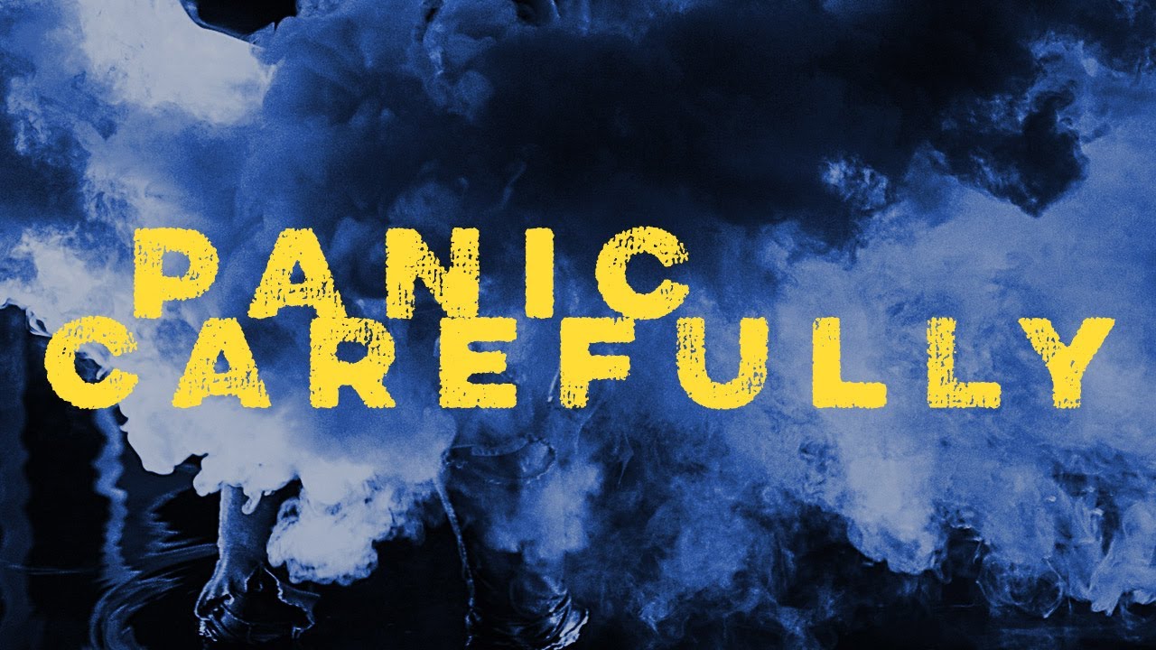 Panic Carefully - YouTube