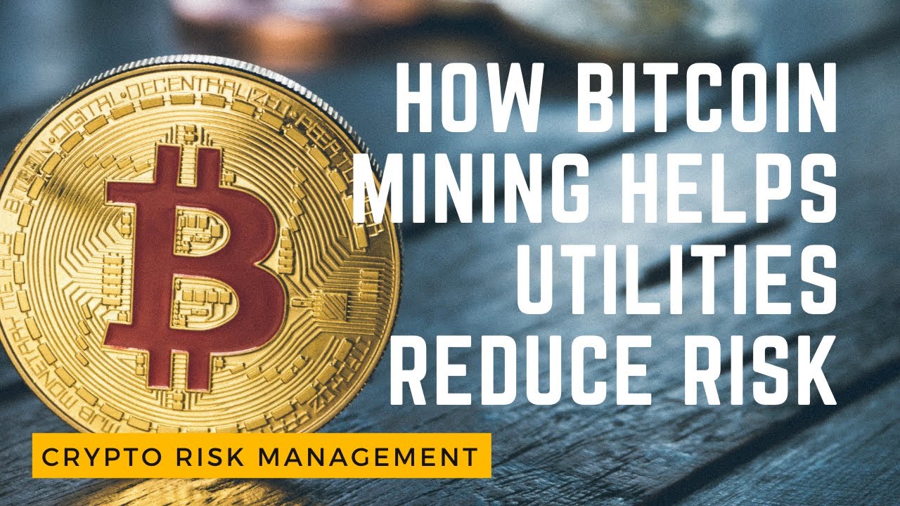 How Bitcoin Mining Helps Utilities Reduce Risk - YouTube