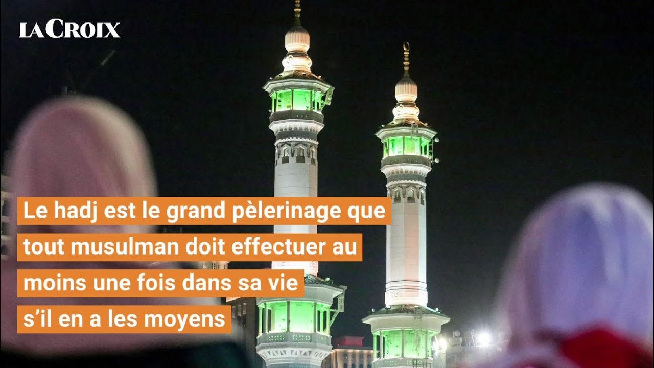 Les étapes du hadj, le grand pèlerinage à La Mecque - YouTube