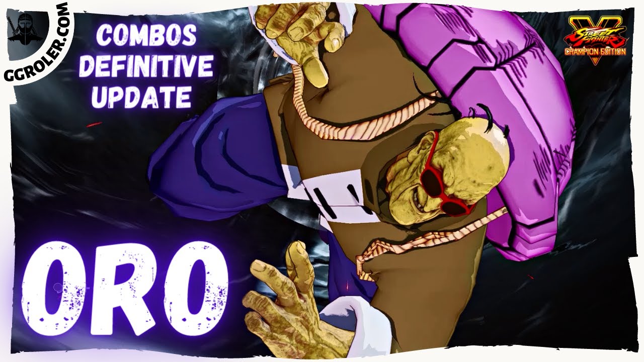SFV:CE 👊 Oro Combos (definitive update March 2022) - YouTube