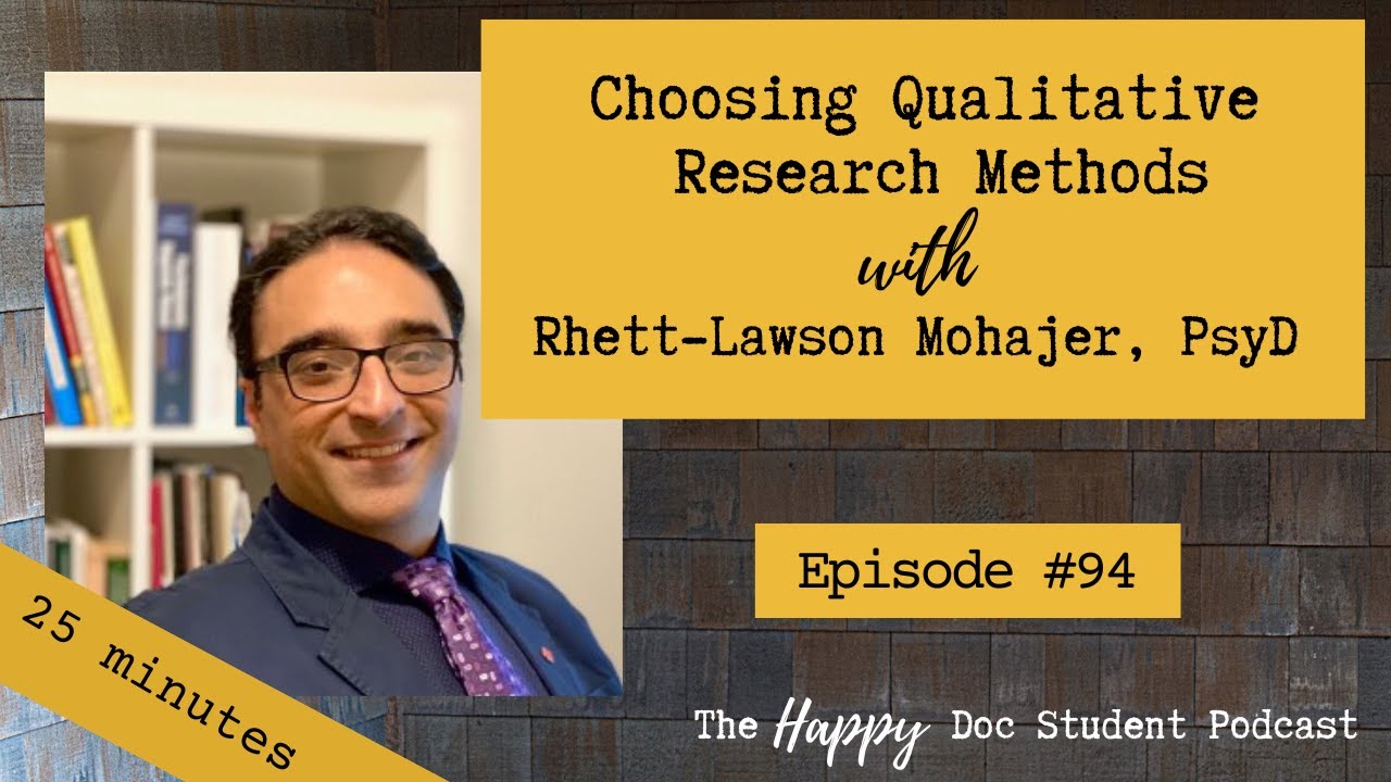 Choosing Qualitative Research Methods with Rhett-Lawson Mohajer, PsyD ...