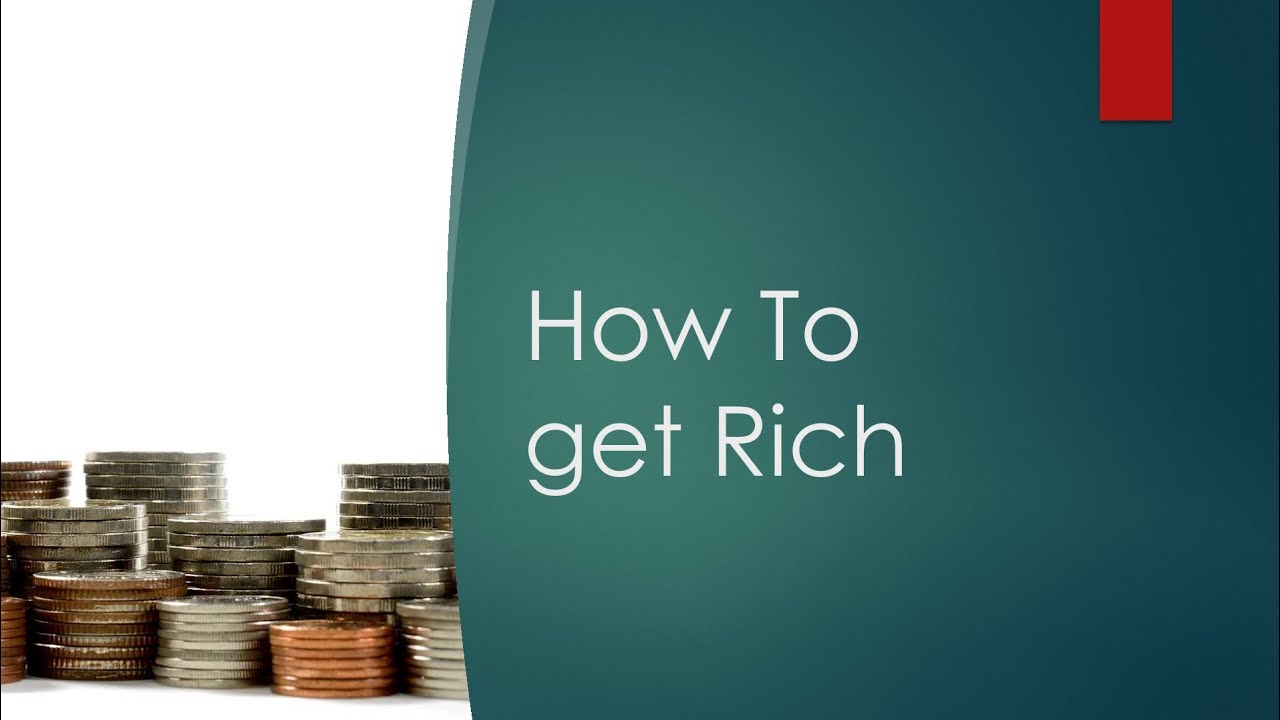 How to get Rich | Things that will help you in the path towards ...
