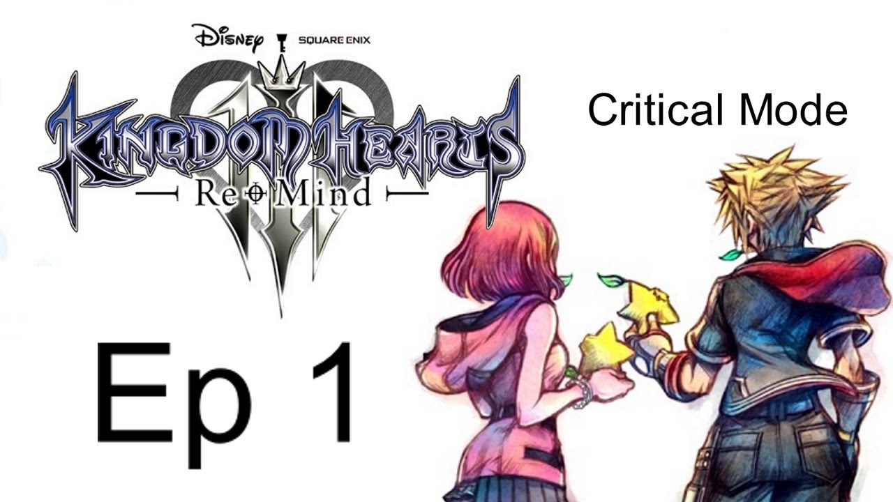 Kingdom Hearts 3 Critical Mode! Ep 1 - YouTube