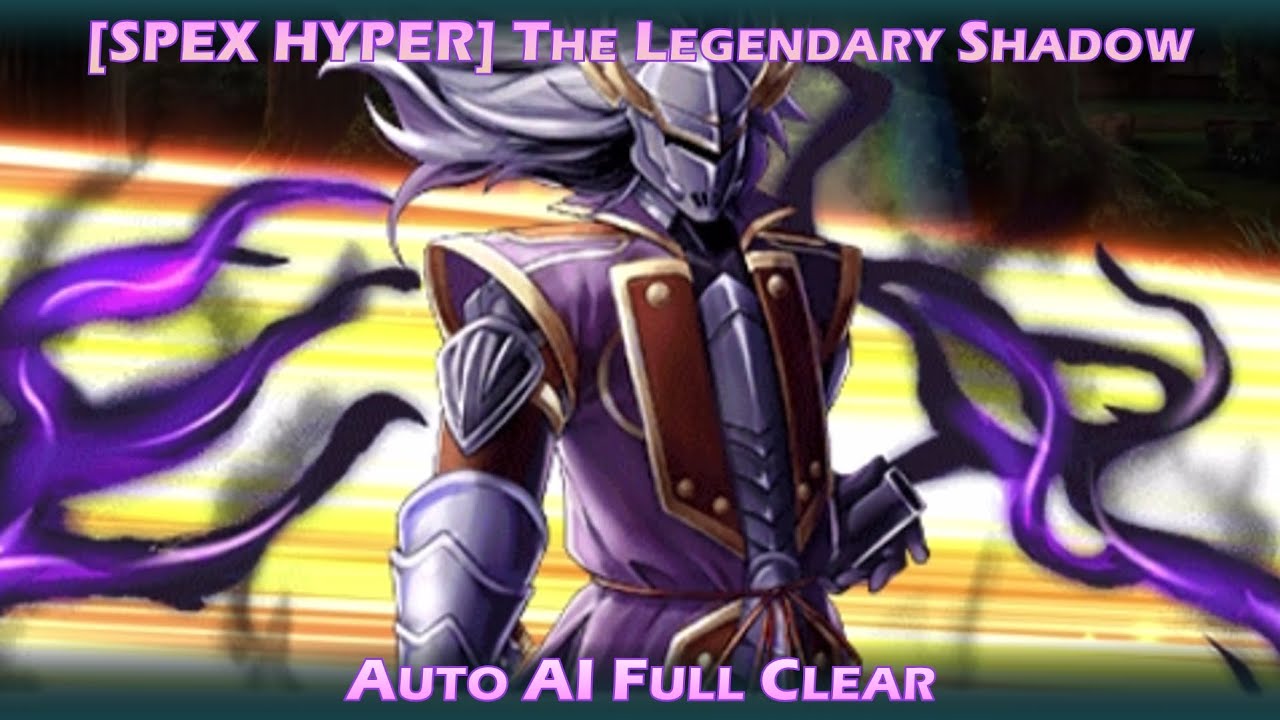 [SPEX HYPER] The Legendary Shadow - Auto AI Full Clear (Grand Summoners ...