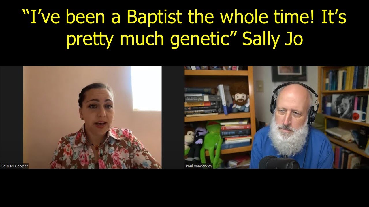 "I've Been A Baptist the Whole Time! It's pretty much genetic." Sally ...