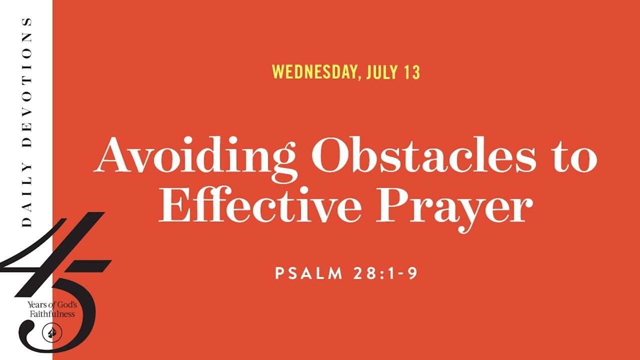 Avoiding Obstacles to Effective Prayer – Daily Devotional - YouTube