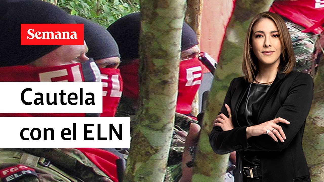 Gobierno reconoce que debe actuar con cautela con el ELN | Videos ...