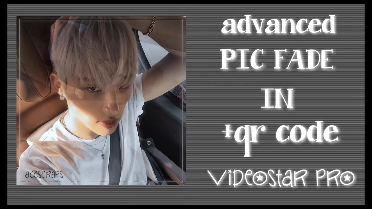 TUTORIAL - advanced pic fade in + qr code | videostar - YouTube