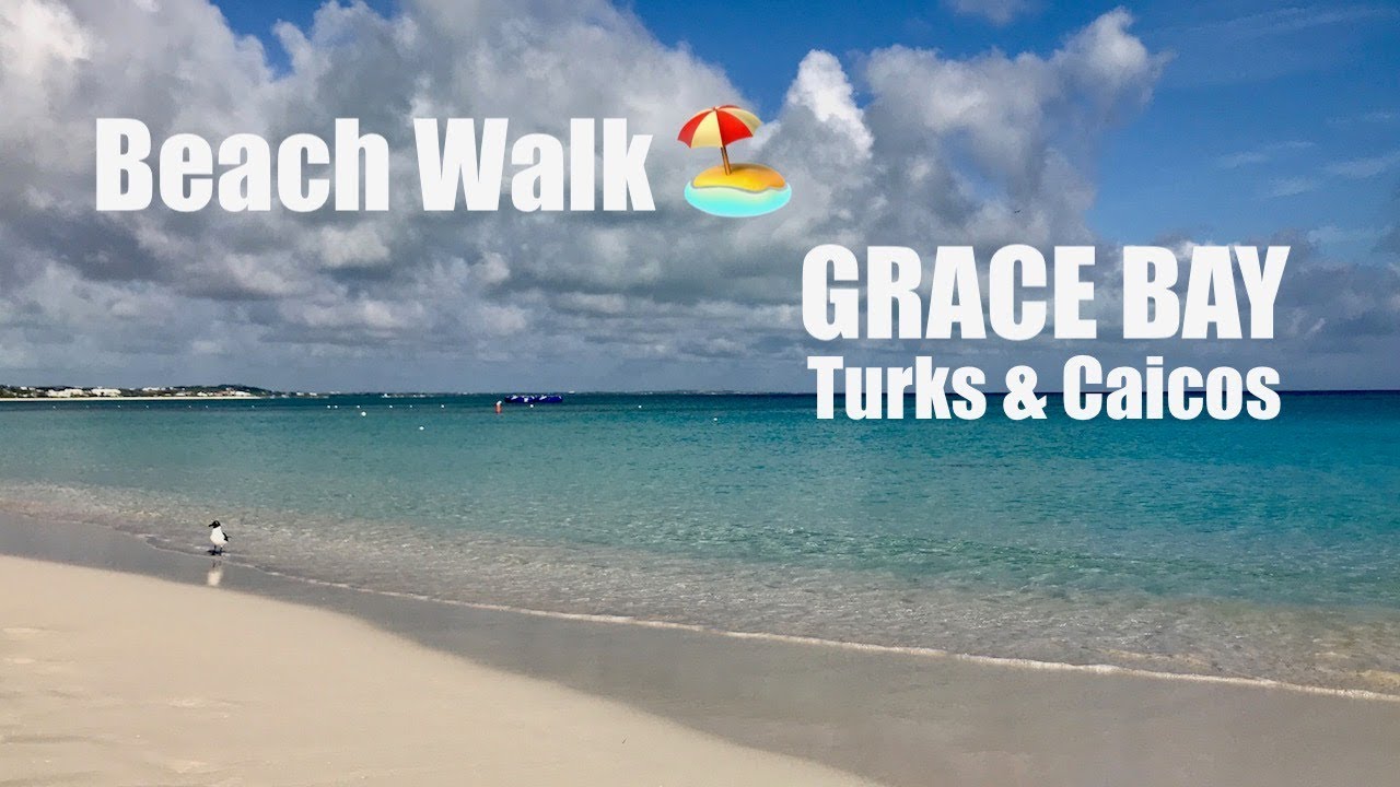 Beach Walk - Grace Bay - Beaches Turks and Caicos - YouTube