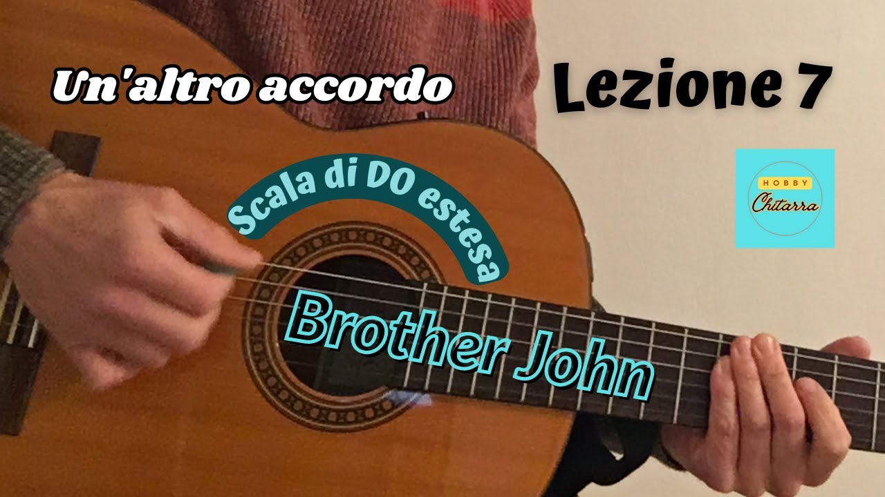 Lezione 7 - CHITARRA - scala estesa - Brother John - corso principianti ...