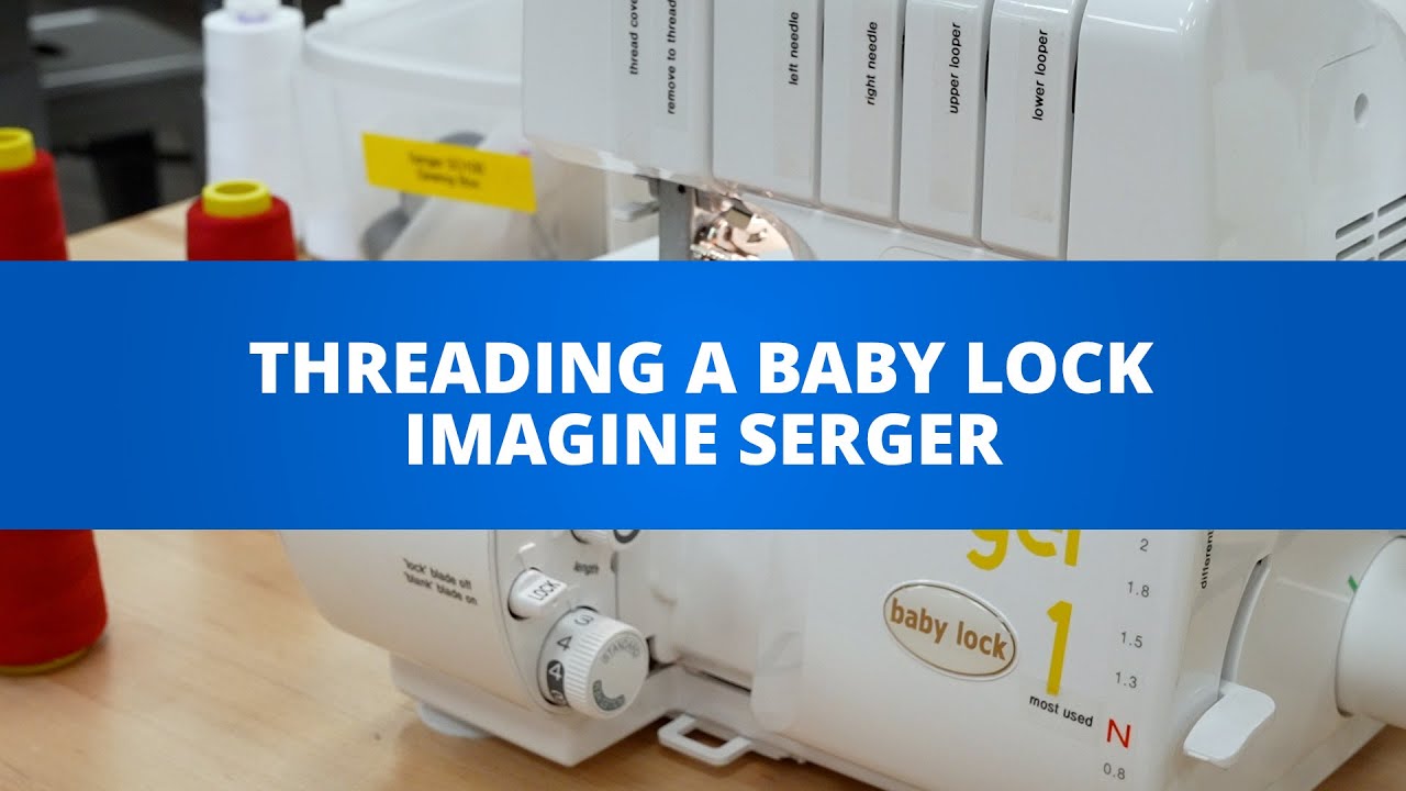 Threading a Baby Lock Imagine Serger - YouTube