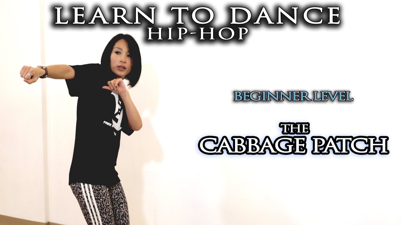Learn to Dance Hip Hop for Beginners Step by Step - The Cabbage Patch ...