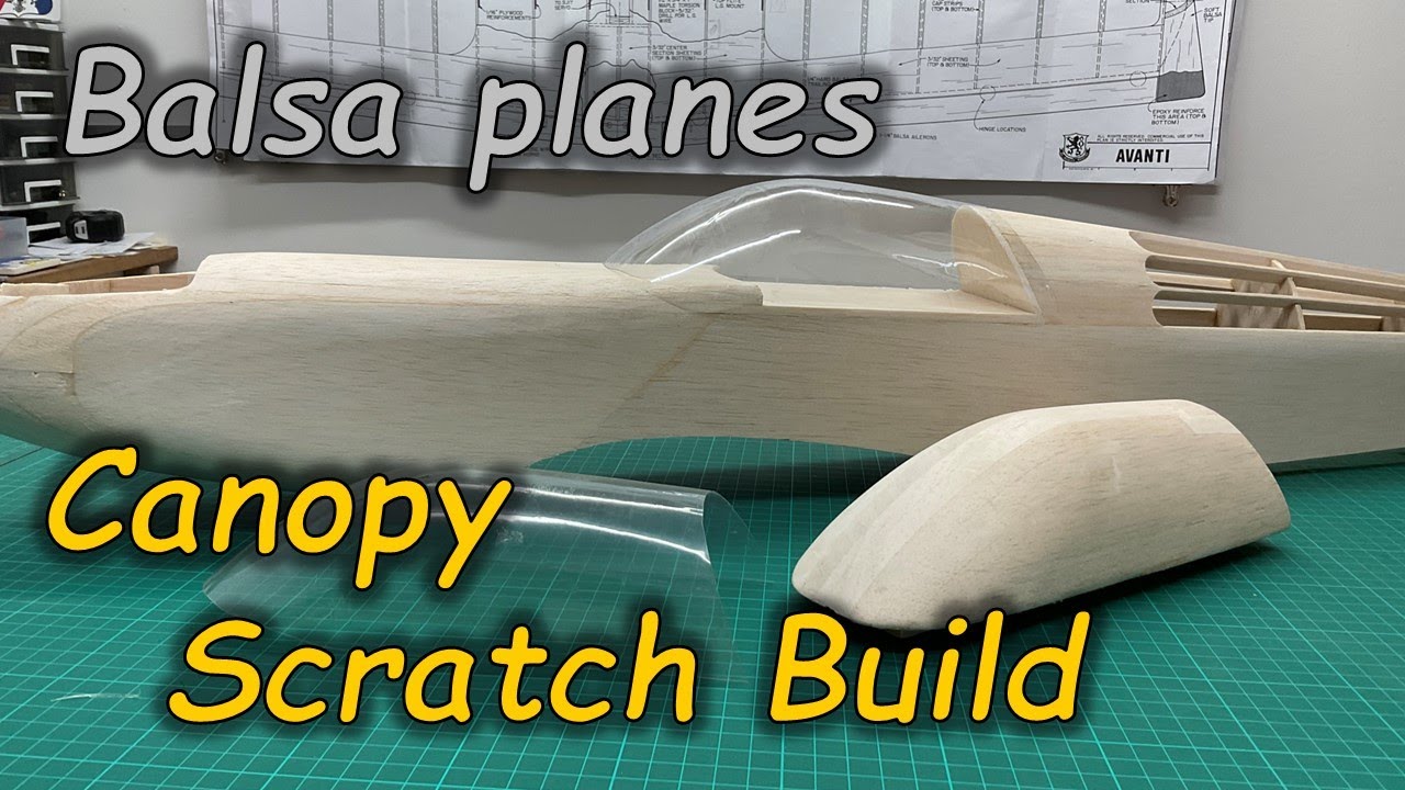 How to Scratch Build a Canopy - This is for my RC Avanti Pattern Plane ...