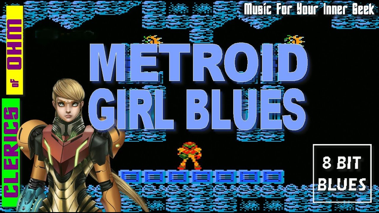 Metroid Girl Blues (8 Bit Blues - Nintendo Blues Song) - by Clerics of ...