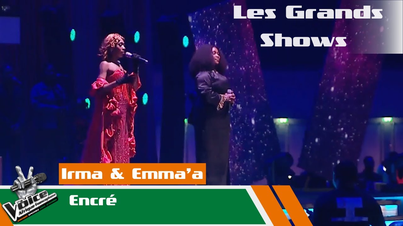 Irma & Emma'a - Encré | Les Grands Shows | The Voice Afrique ...