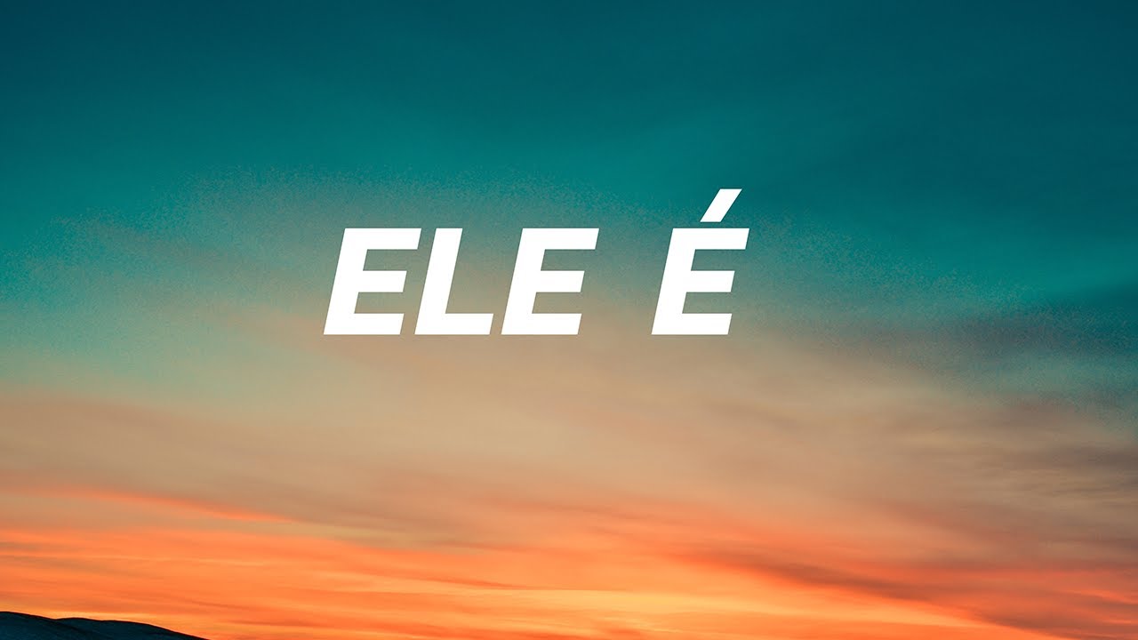 Ele é (Lyric Vídeo) • Celebr3 - YouTube