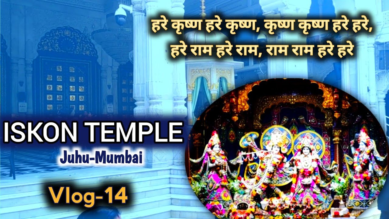 Iskon Temple Juhu-Mumbai | How to visit Iskon Mandir Juhu | Vlog - 14 ...