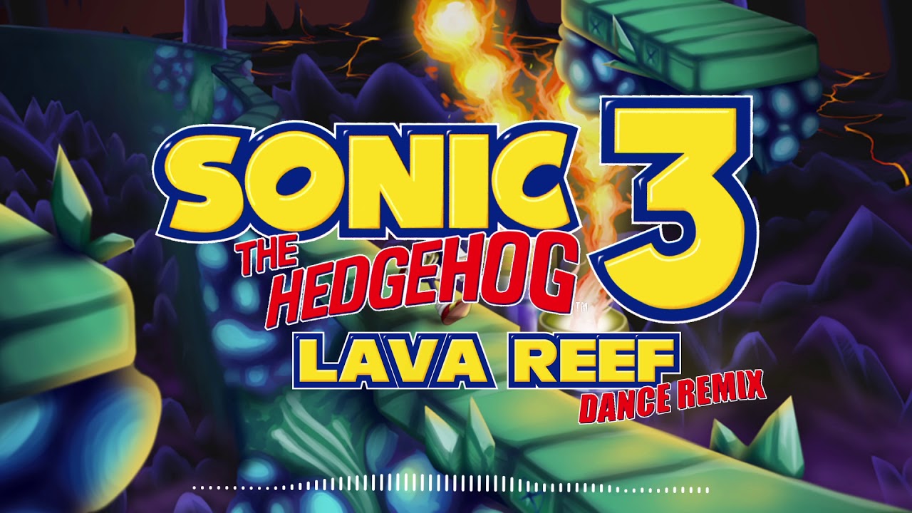 Sonic 3 - Lava Reef Zone (Dance Remix) - YouTube