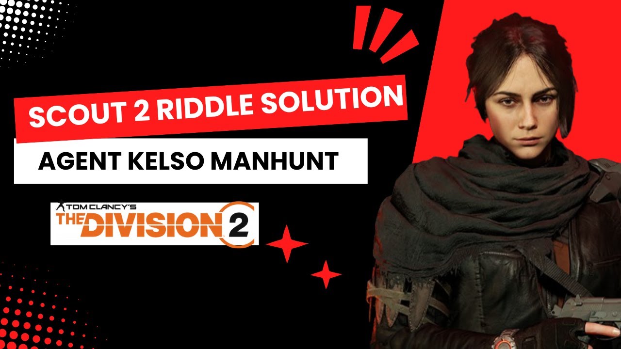 AGENT KELSO MANHUNT SCOUT 2 SOLUTION | THE DIVISION 2#thedivision2 # ...