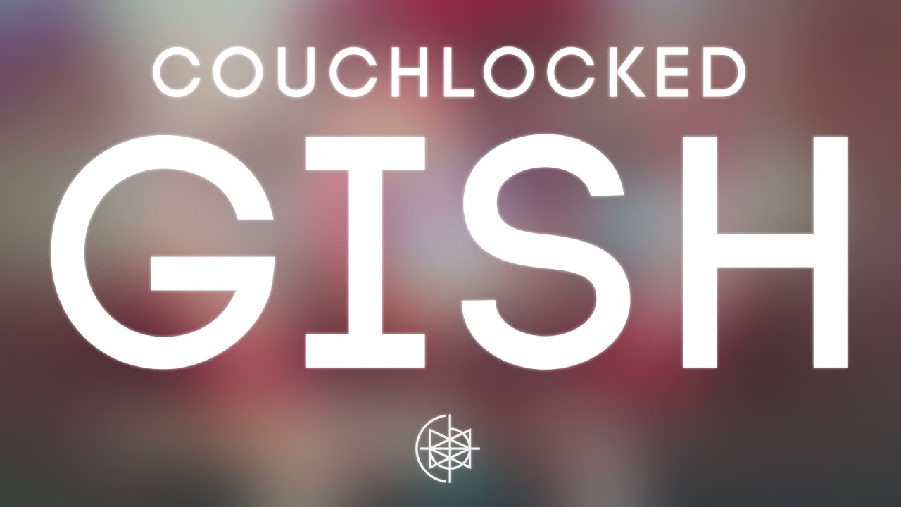 CouchLocked - Gish - YouTube