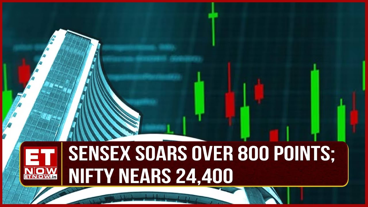 Sensex Soars Over 800 Points; Nifty Nears 24,400; M&M and TechM Gains ...