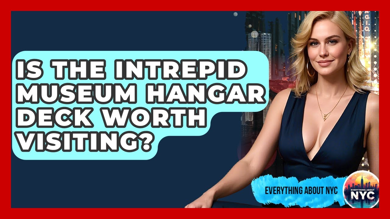 Is The Intrepid Museum Hangar Deck Worth Visiting? - Everything About ...