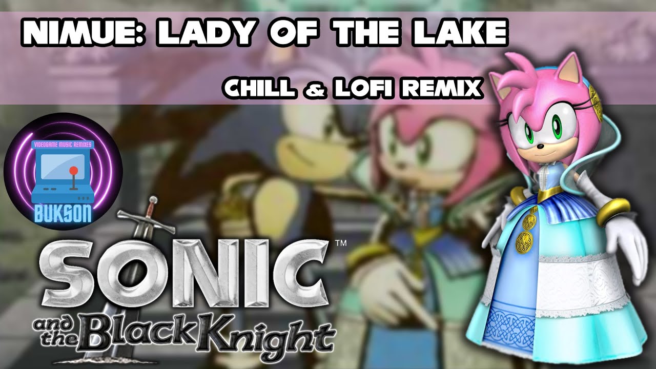 Sonic and the Black Knight - Nimue: Lady of the Lake - Lofi & Chill ...