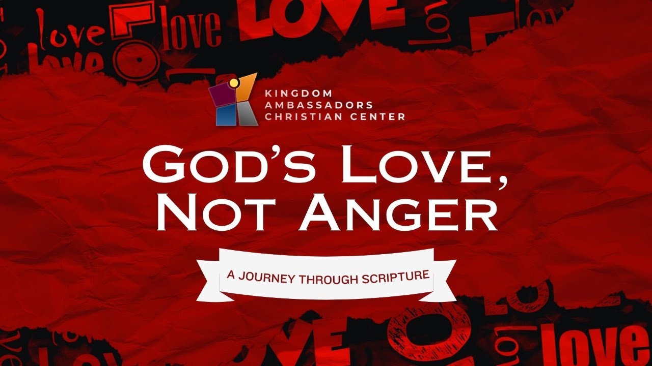 God's Love, Not Anger! A Journey Through Scripture | Emmanuel Oluwatuyi ...
