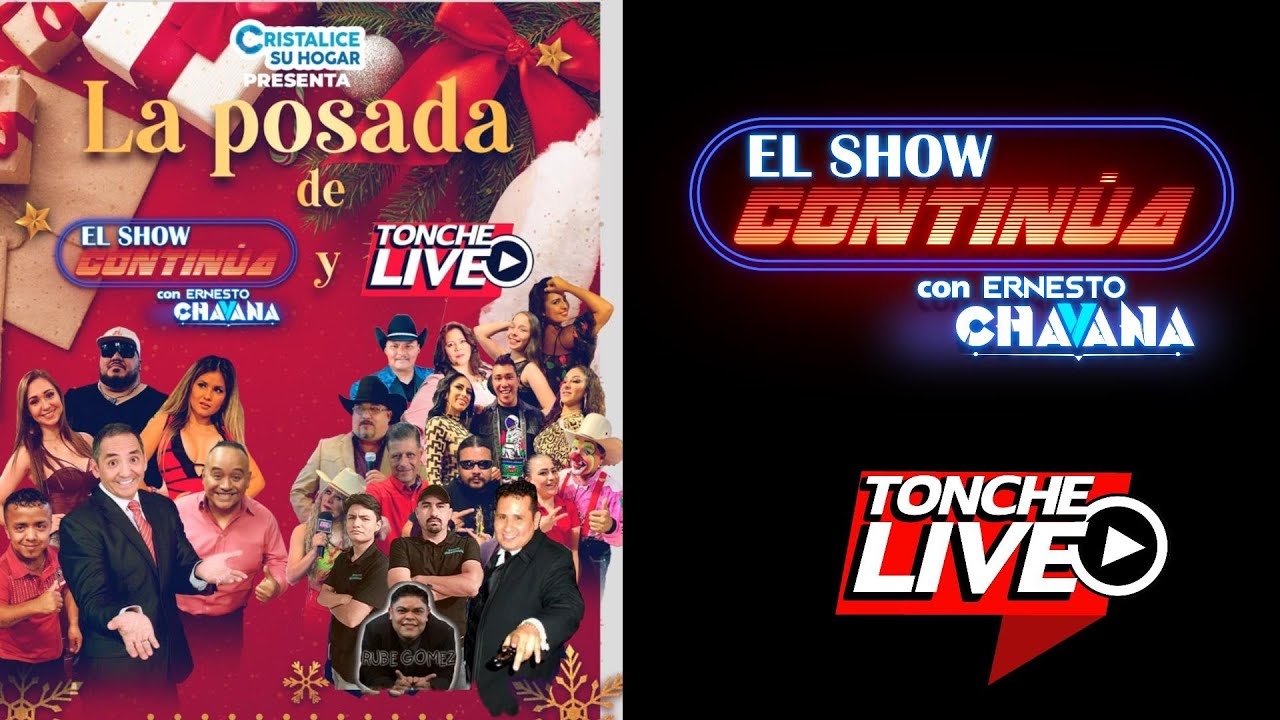 EL SHOW CONTINUA La Posada Ernesto Chavana Y Todo el Elenco de Tonche ...