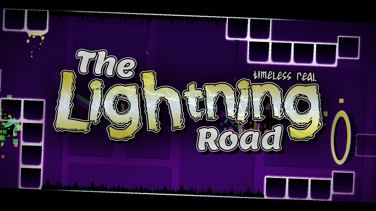 Geometry Dash // "THE LIGHTNING ROAD" by timeless real - YouTube