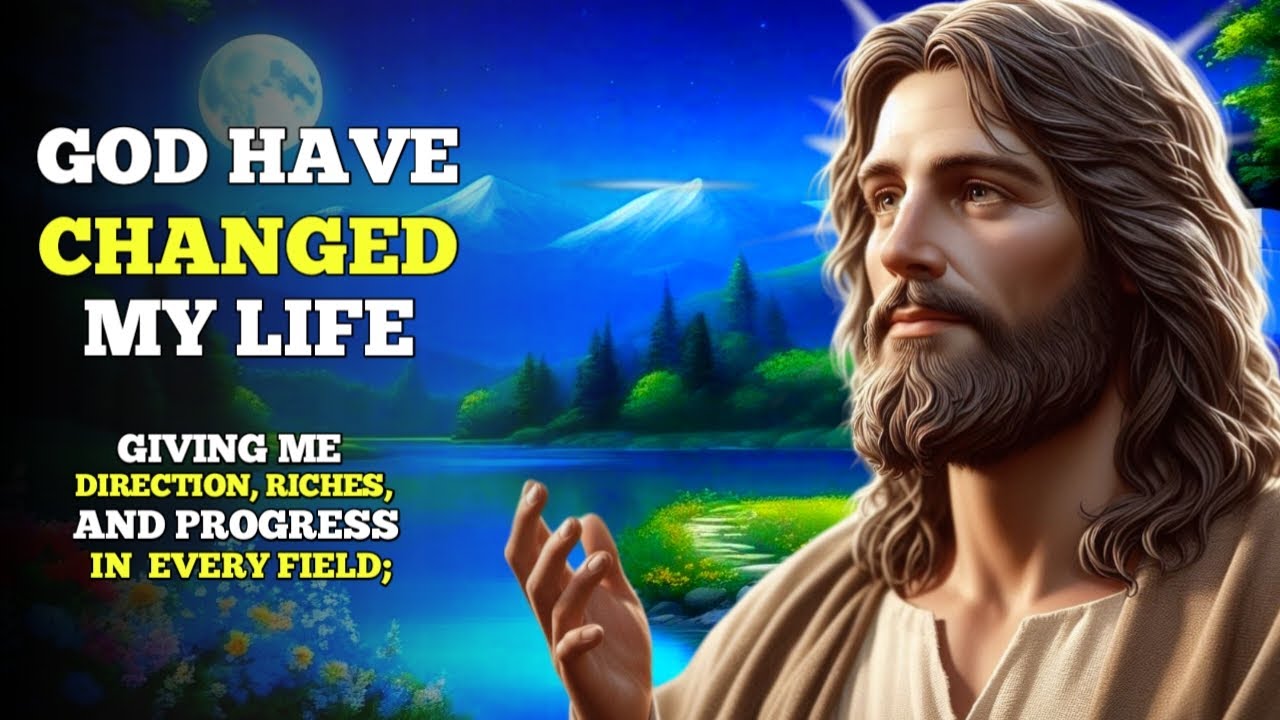 ️God Have Changed My Life | God Message Today | God Message Now | God ...