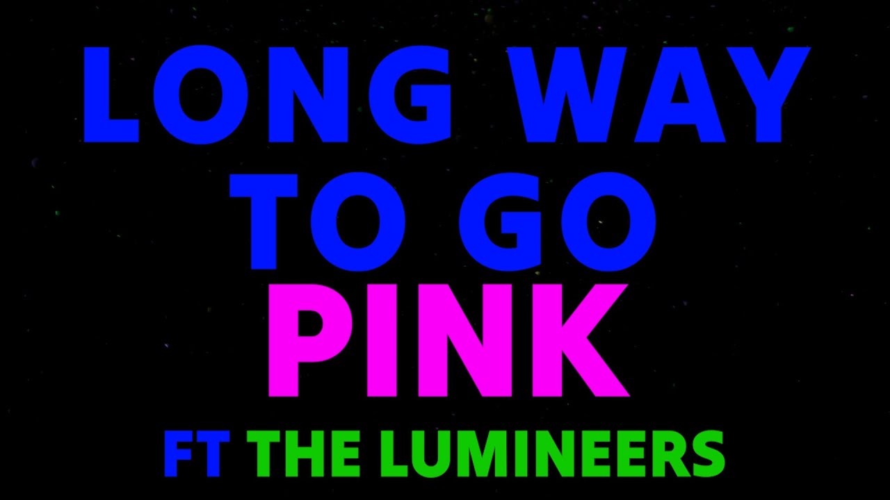 P!NK - Long Way to Go ft. The Lumineers - YouTube