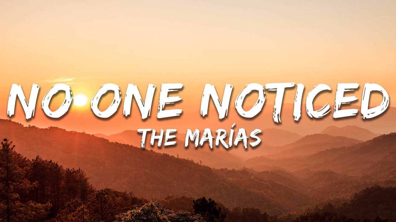 The Marías - No One Noticed (Lyrics) - YouTube