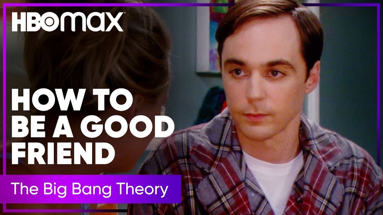 The Big Bang Theory | How To Be A Good Friend | HBO Max - YouTube