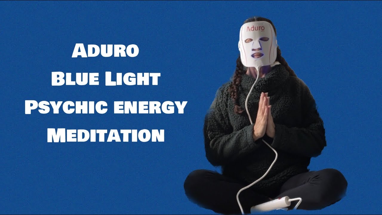 Aduro Blue Light Psychic Energy Meditation With Shana Meyerson ...
