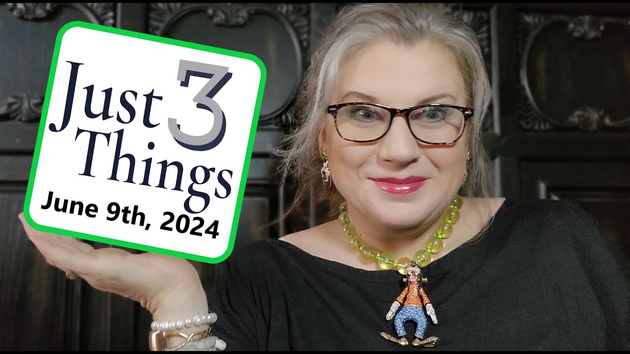 Just Three Things | June 9th, 2024 - YouTube