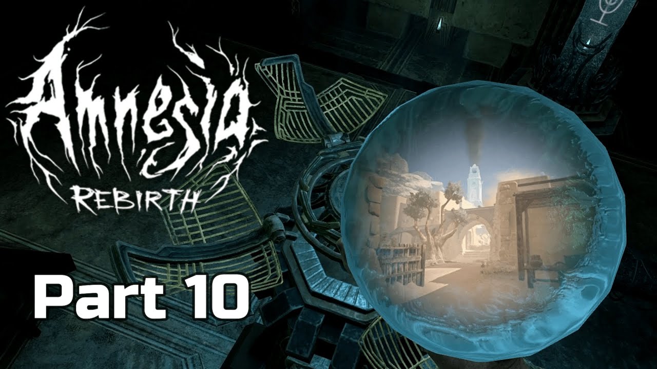 Amnesia: Rebirth - Part 10 | Gameplay Walkthrough - YouTube